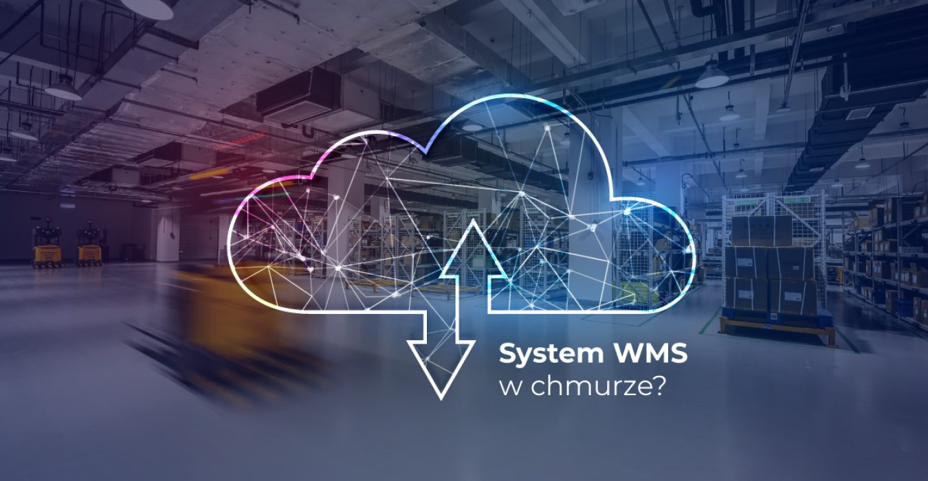 Czy warto migrować system WMS do chmury? Kilka lekcji, które odrobiliśmy z naszymi Klientami ...